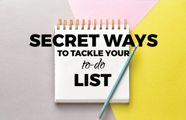 Secret Ways To Tackle Your To-Do List - Strong Female Boss